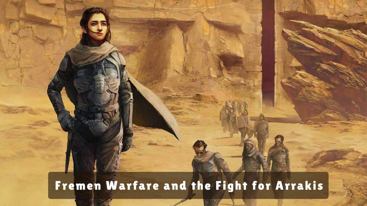 Fremen Warfare and the Fight for Arrakis: How War Begins in Dune's ...